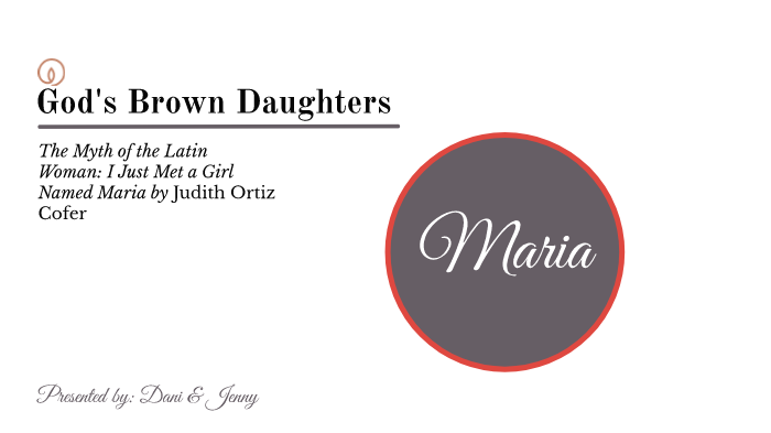 The Myth of the Latin Woman: I Just Met a Girl Named Maria by Jennifer ...