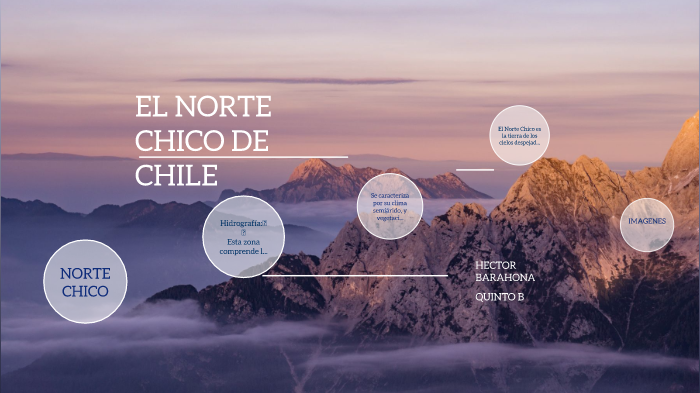EL NORTE CHICO DE CHILE by Hector Barahona on Prezi