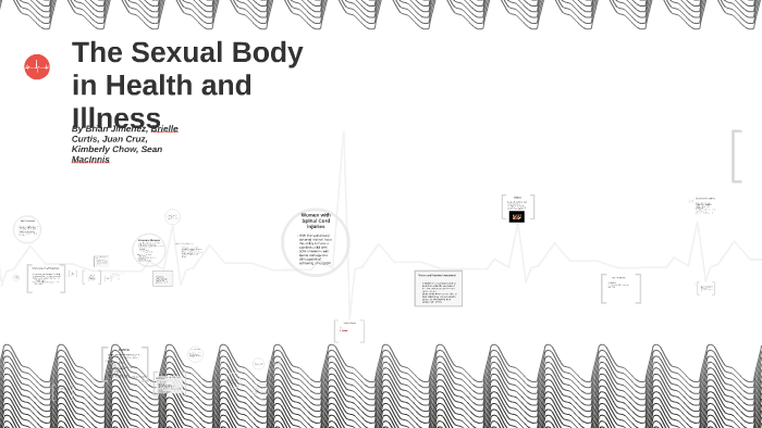 The Sexual Body in Health and Illness by brielle curtis on Prezi