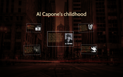 Al Capone's childhood by Ismet Bibic on Prezi