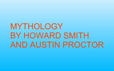 Mythology by Austin Proctor on Prezi
