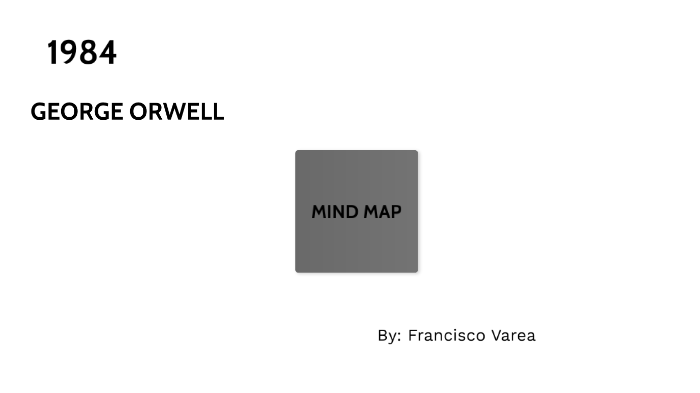 1984 MIND MAP by Francisco Varea on Prezi
