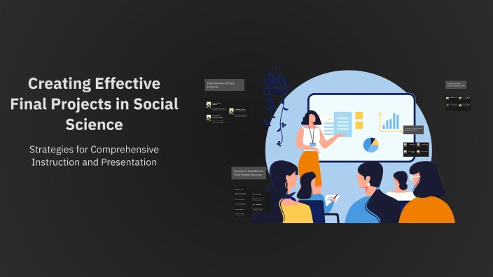 Creating Effective Final Projects in Social Science by Hasty Fox on Prezi