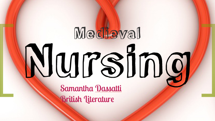 Medieval Nursing by Samantha Dassatti on Prezi