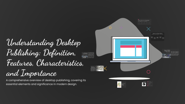 Understanding Desktop Publishing: Definition, Features, Characteristics ...