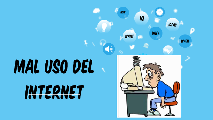 mal uso del internet by Alexandra Salazar Barreto on Prezi