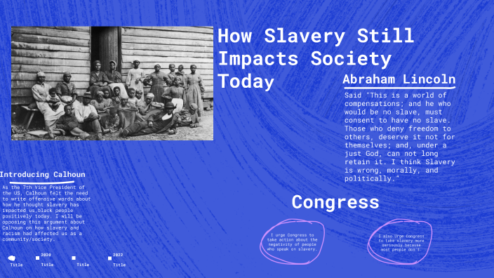 How slavery still impacts society today by Mawata Bility on Prezi