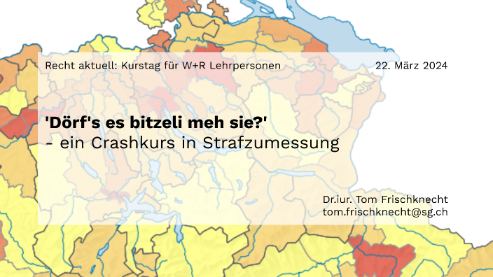 240322 'Dörf's es bitzeli meh si?' - ein Crashkurs in Strafzumessung by ... 240322 'Dörf's es bitzeli meh si?' - ein Crashkurs in Strafzumessung by ...
