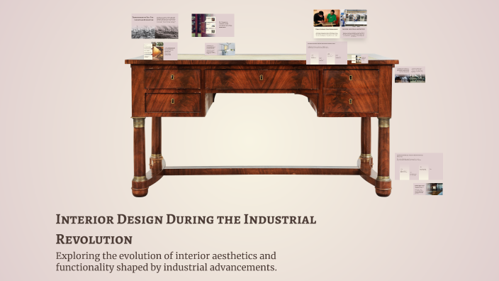 Interior Design During the Industrial Revolution by Asrar Nassar on Prezi