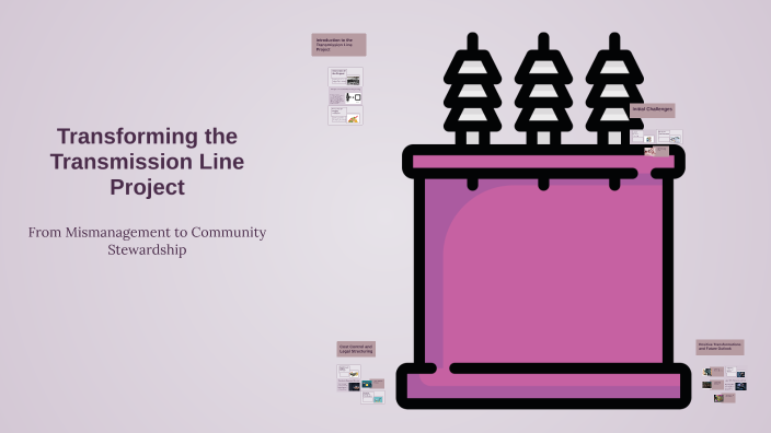 Transforming the Transmission Line Project by Bruno Pereira on Prezi