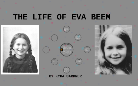THE LIFE OF EVA BEEM by on Prezi