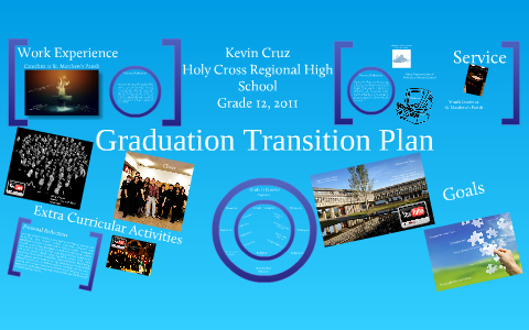 Graduation Transition Plan by Kevin Cruz on Prezi