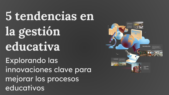 5 tendencias en la gestión educativa by valentina yambay paredes on Prezi