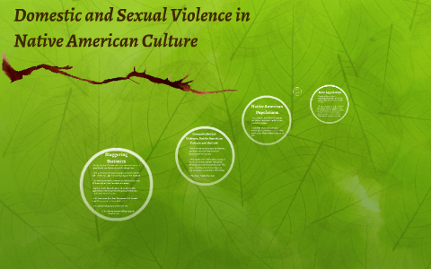 Domestic and Sexual Violence in Native American Culture by on Prezi