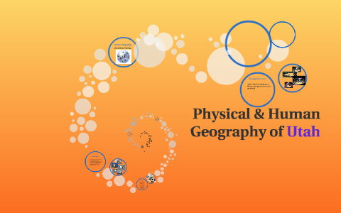 Physical & Human Geography of Utah by Desmond Desmond on Prezi