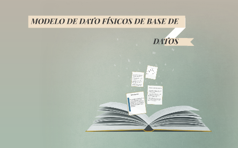 MODELO DE DATOS FISICOS DE BASE DE DATOS by Elizabeth Luis on Prezi