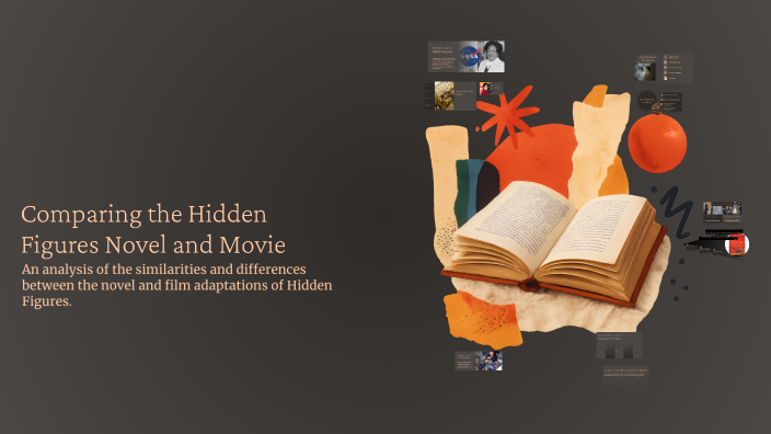 Comparing the Hidden Figures Novel and Movie by Wendi Parrinello on Prezi