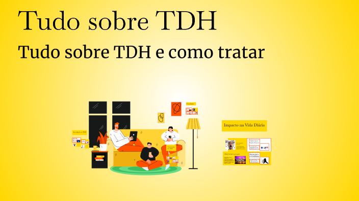 Tudo sobre TDH by Kalleo Maquedano on Prezi