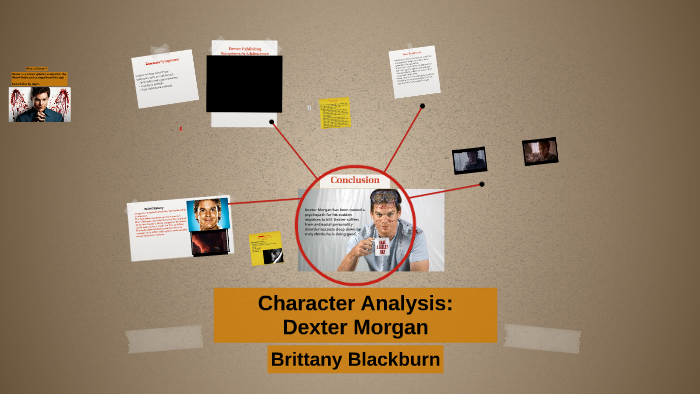 Dexter Morgan : Character Analysis by brittany blackburn
