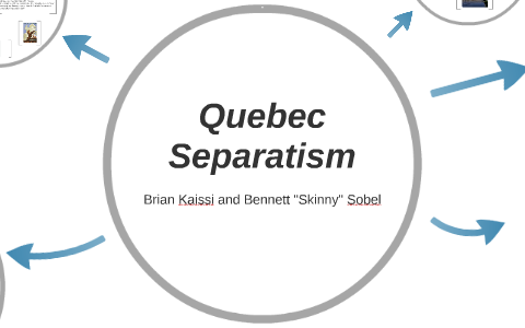 Quebec Separatism by on Prezi