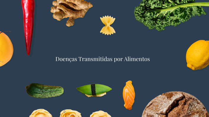 Doenças Transmitidas por Alimentos by Gabriel Johare on Prezi