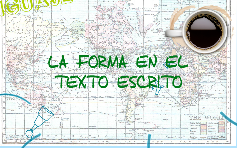LA FORMA EN EL TEXTO ESCRITO by MARIA LOPEZ on Prezi