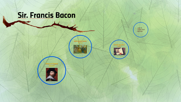Francis Bacon by Lezihan Hasan on Prezi