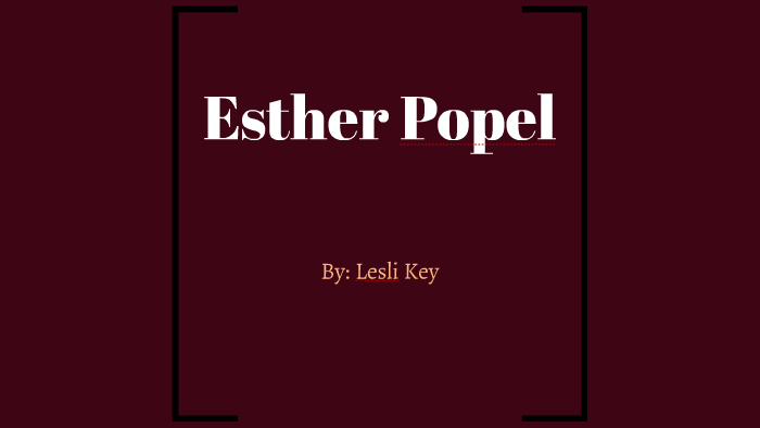Esther Popel by lesli key on Prezi