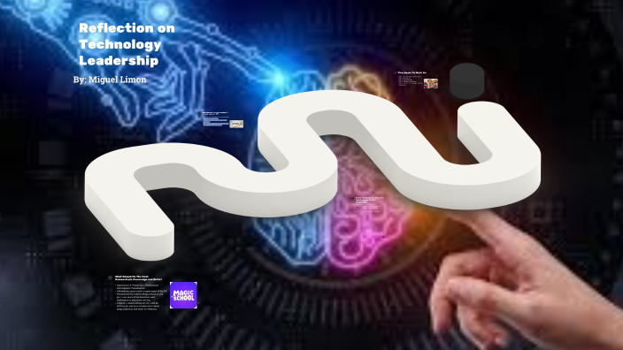 Reflection on Technology Leadership by Miguel Limon on Prezi