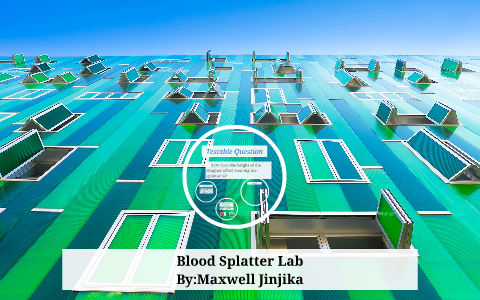 Blood Splatter Lab by on Prezi