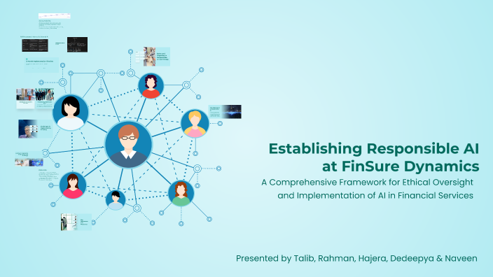 Establishing Responsible AI at FinSure Dynamics by Naveen Kunchala on Prezi