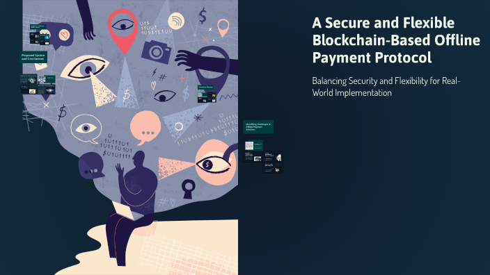 A Secure and Flexible Blockchain-Based Offline Payment Protocol by Nithin on Prezi