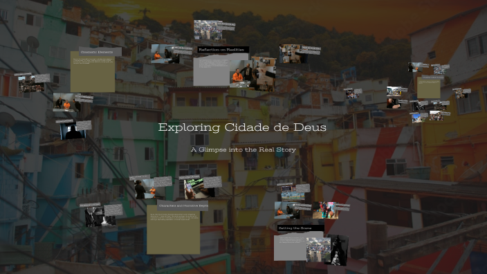 Exploring Cidade de Deus by Dante Minci on Prezi