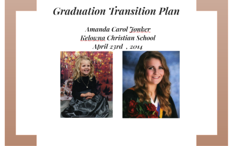 Graduation Transition Plan by Amanda Jonker on Prezi