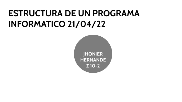 estructura de un programa informatico by Jhonier Hernandez on Prezi
