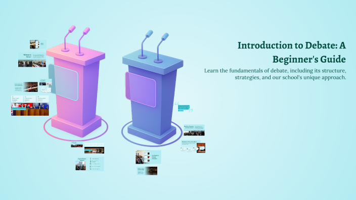 Introduction to Debate: A Beginner's Guide by faris dabit on Prezi