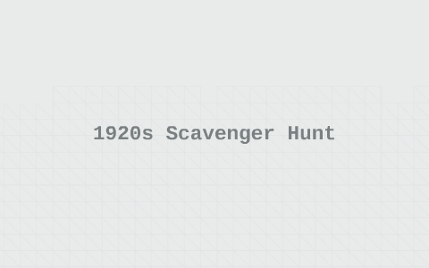 1920s Scavenger Hunt by Jesus Lopez on Prezi
