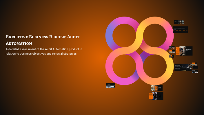 Executive Business Review: Audit Automation by Ankit Pal on Prezi