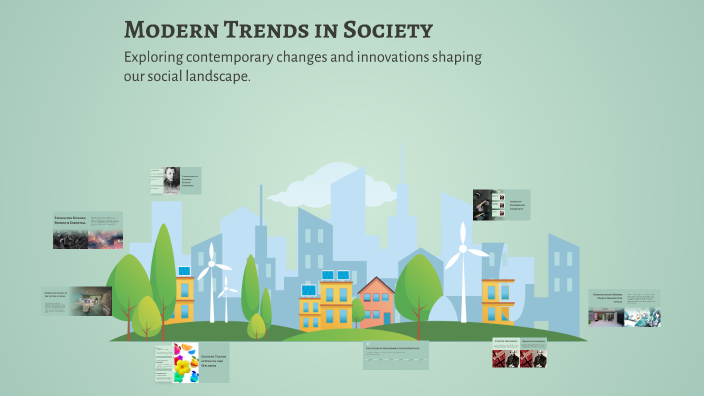 Modern Trends in Society by Шухрат Нуритдинов on Prezi