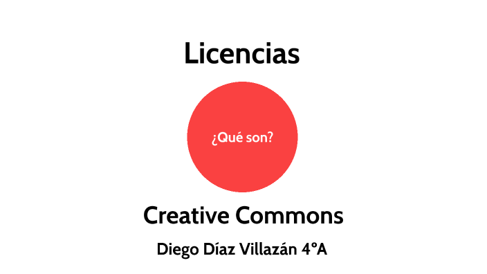 Licencias Creative Commons by Diego Díaz on Prezi