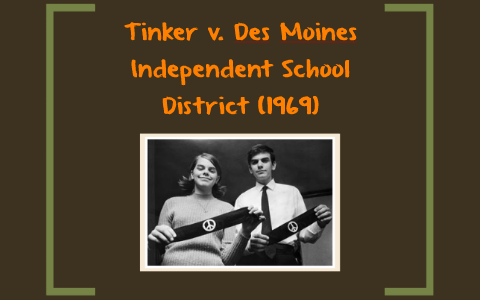 Tinker v. Des Moines Independent School District (1969) by Jordan Reed ...