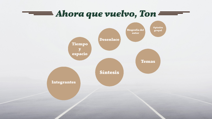 Ahora que vuelvo, Ton by Leo Pérez on Prezi