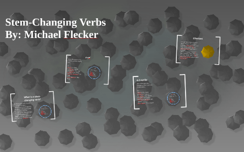 Stem-Changing Verbs by Michael Flecker