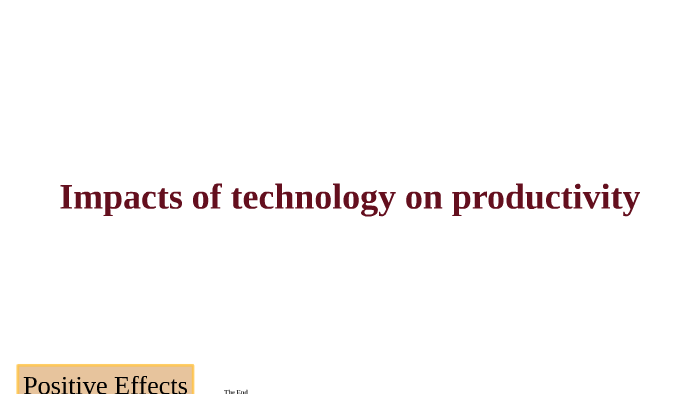 Positive and negative impacts of technology by riley brewer on Prezi