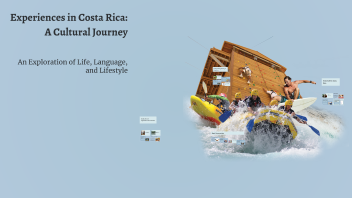 Experiences in Costa Rica: A Cultural Journey by Ariel Gonzalez on Prezi