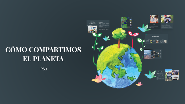 Cómo compartimos el planeta by Patricia Mendoza on Prezi