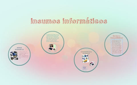Insumos informáticos by on Prezi