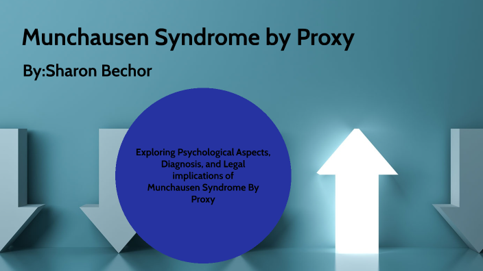 Munchausen Syndrome by Proxy by Sharon Bechor on Prezi