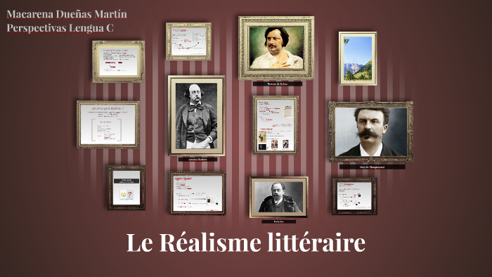 LE RÉALISME LITTÉRAIRE by Macarena Dueñas on Prezi