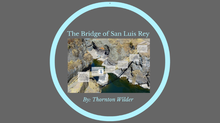 The Bridge of San Luis Rey by on Prezi